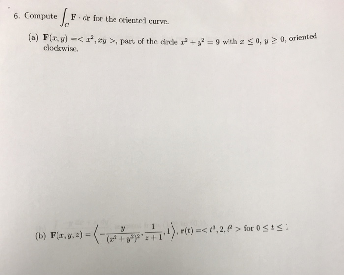 Solved Compute integral_C F middot dr for the oriented | Chegg.com