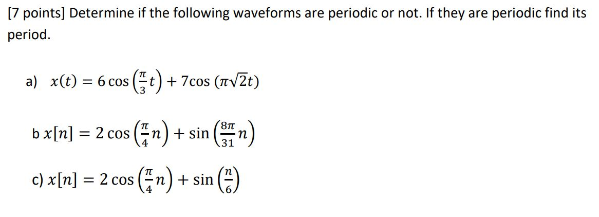 Solved [7 points] Determine if the following waveforms are | Chegg.com