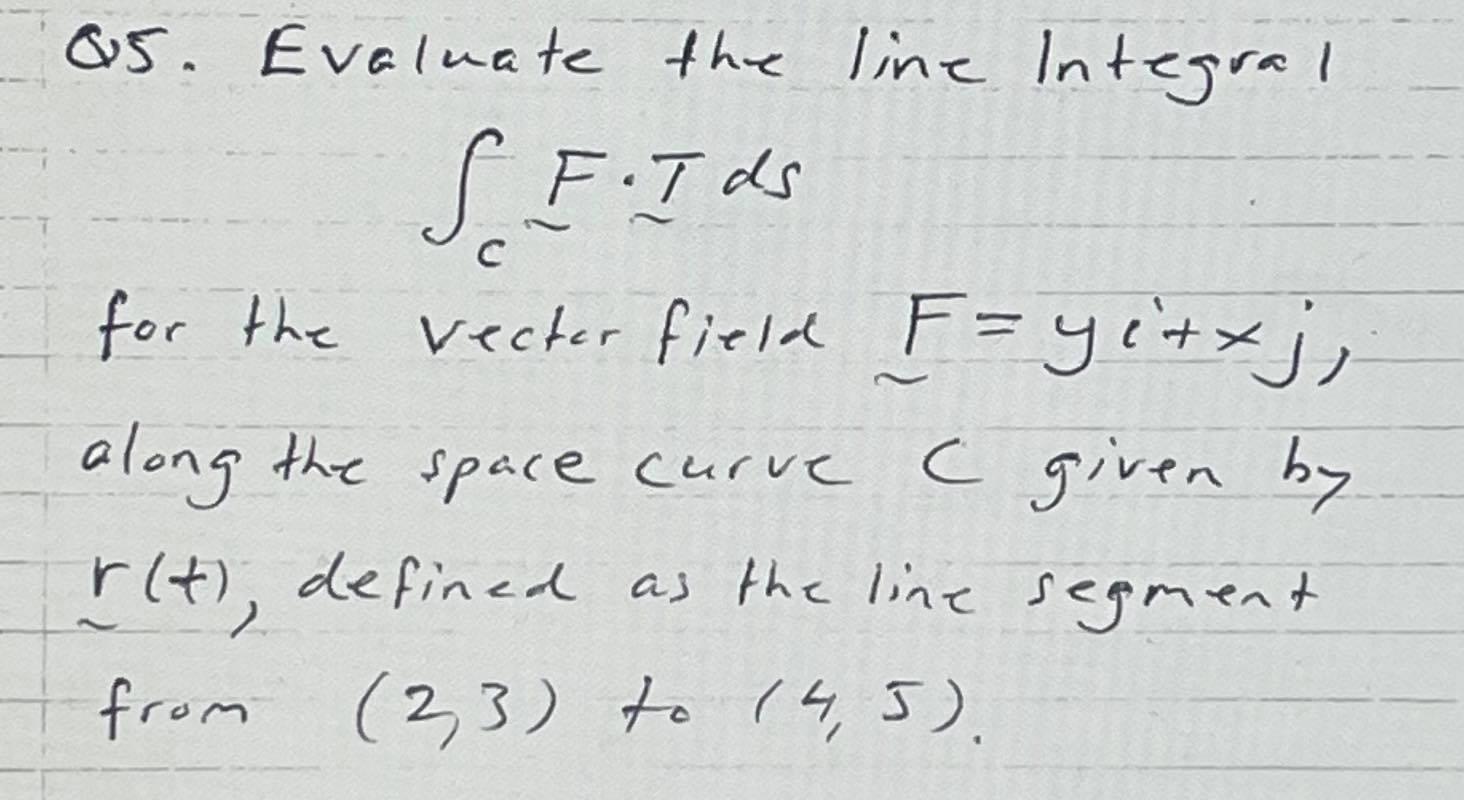 Solved С 05. Evaluate the line Integral F.Ids for the vector | Chegg.com