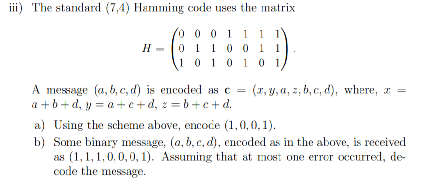 Solved iii) The standard (7,4) Hamming code uses the matrix | Chegg.com