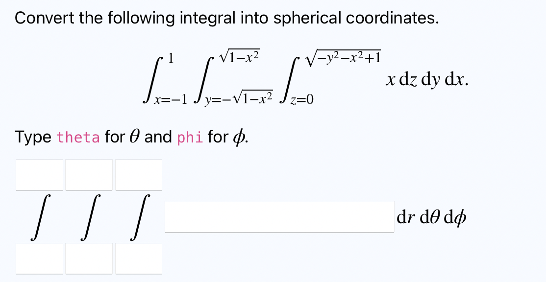 Solved Convert the following integral into spherical | Chegg.com