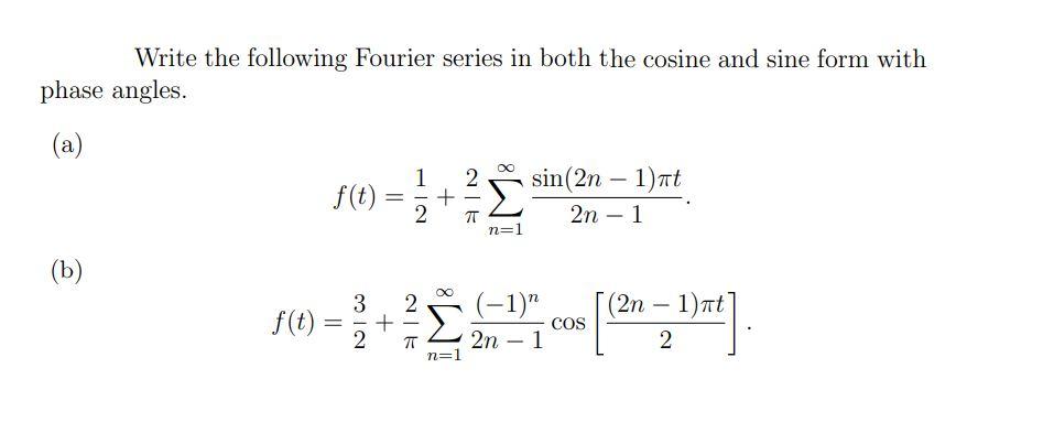 Solved Write the following Fourier series in both the cosine | Chegg.com