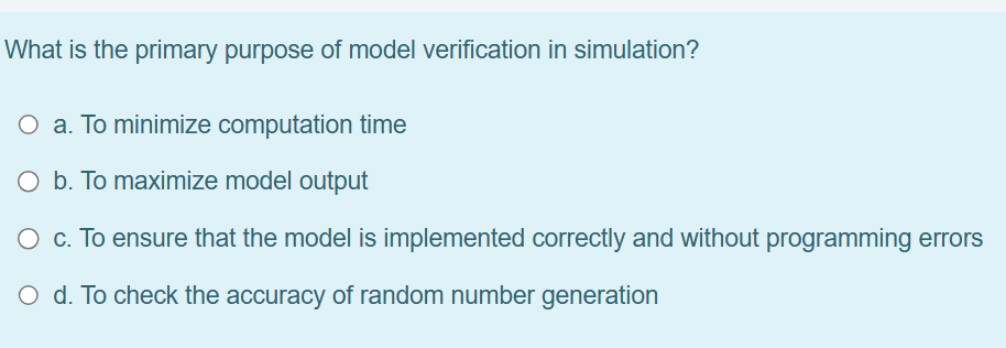 Solved What is the primary purpose of model verification in | Chegg.com