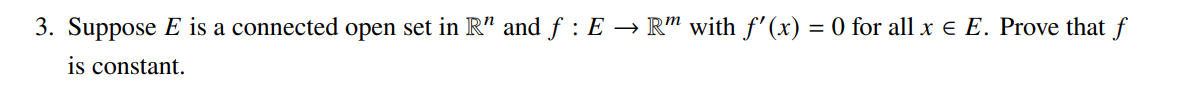 Solved Suppose E ﻿is a connected open set in Rn ﻿and f:E→Rm | Chegg.com
