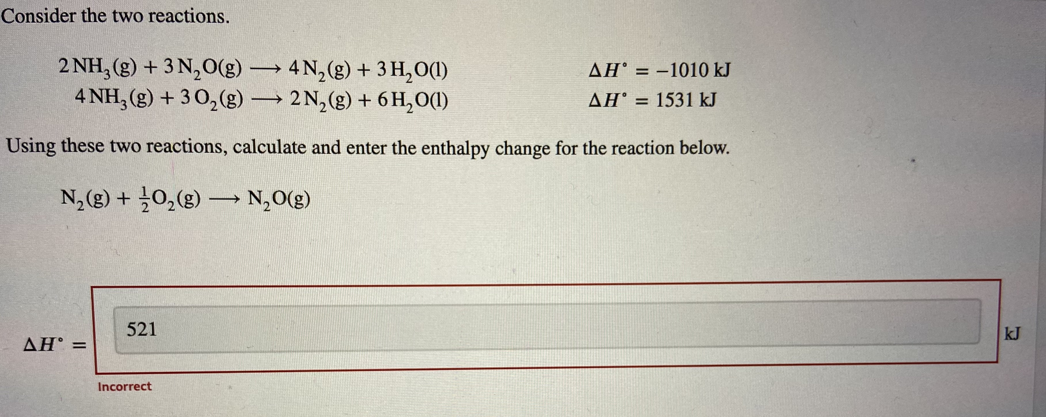 Solved Consider the two reactions. 2NH3( g)+3 N2O(g) 4 N2( | Chegg.com
