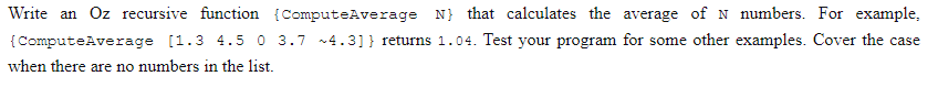 Solved Write an Oz recursive function ComputeAverage n} that | Chegg.com