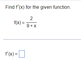 Solved Find f'(x) ﻿for the given function.f(x)=29+xf'(x)= | Chegg.com