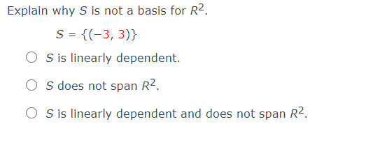 Solved Explain why S is not a basis for R2. S = {(-3,3)} O | Chegg.com