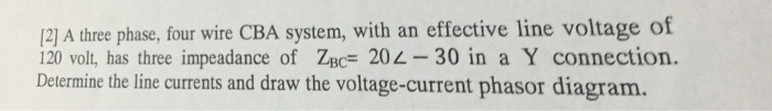 Solved 2] A three phase, four wire CBA system, with an | Chegg.com
