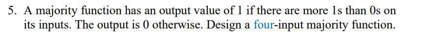 Solved 5. A majority function has an output value of 1 if | Chegg.com