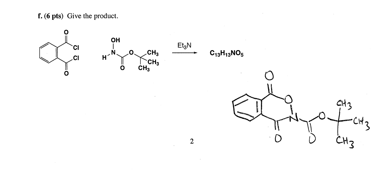 Solved f. (6 pts ) Give the product. Et3 NC13H13NO5 2 | Chegg.com