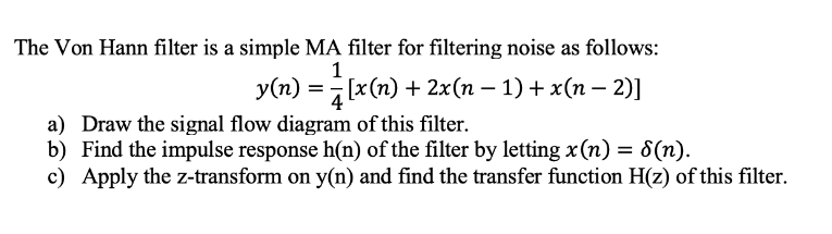 Solved The Von Hann filter is a simple MA filter for | Chegg.com