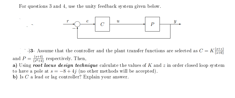 Solved For Questions 3 And 4 Use The Unity Feedback System 