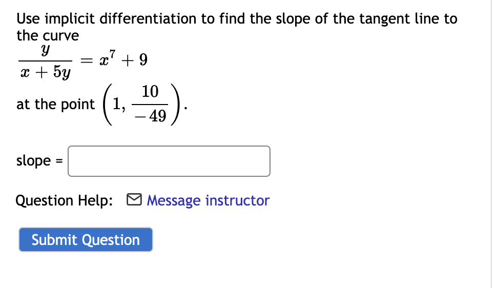 Solved Use implicit differentiation to find the slope of the | Chegg.com