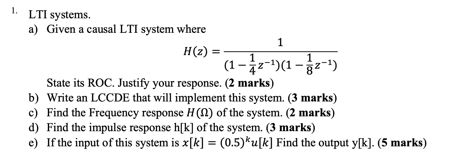 Solved LTI systems.aH(z)=1(1-14z-1)(1-18z-1)State its ROC. | Chegg.com