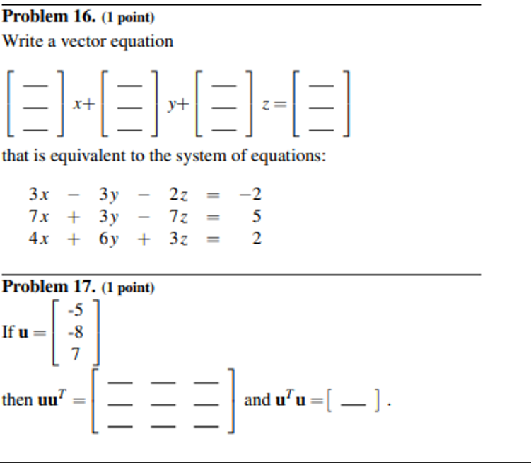 Solved Problem 16. (1 point) Write a vector equation that is | Chegg.com