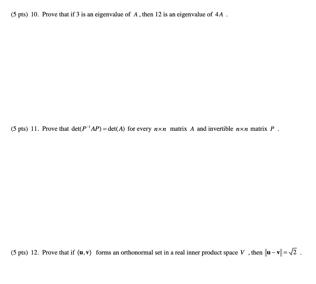 Solved (5 pts) 10 . Prove that if 3 is an eigenvalue of A, | Chegg.com