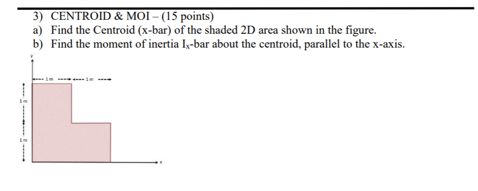 Solved 3) CENTROID & MOI – (15 points) a) Find the Centroid | Chegg.com