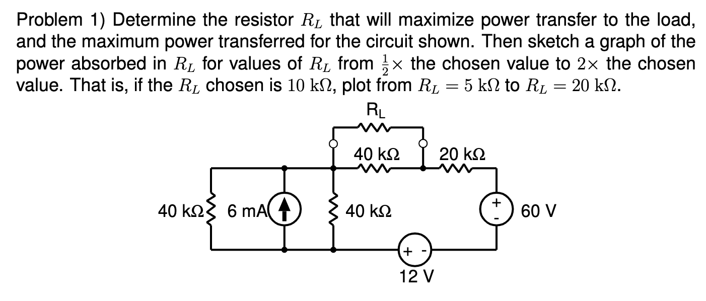 Solved Problem 1) Determine the resistor RL that will | Chegg.com