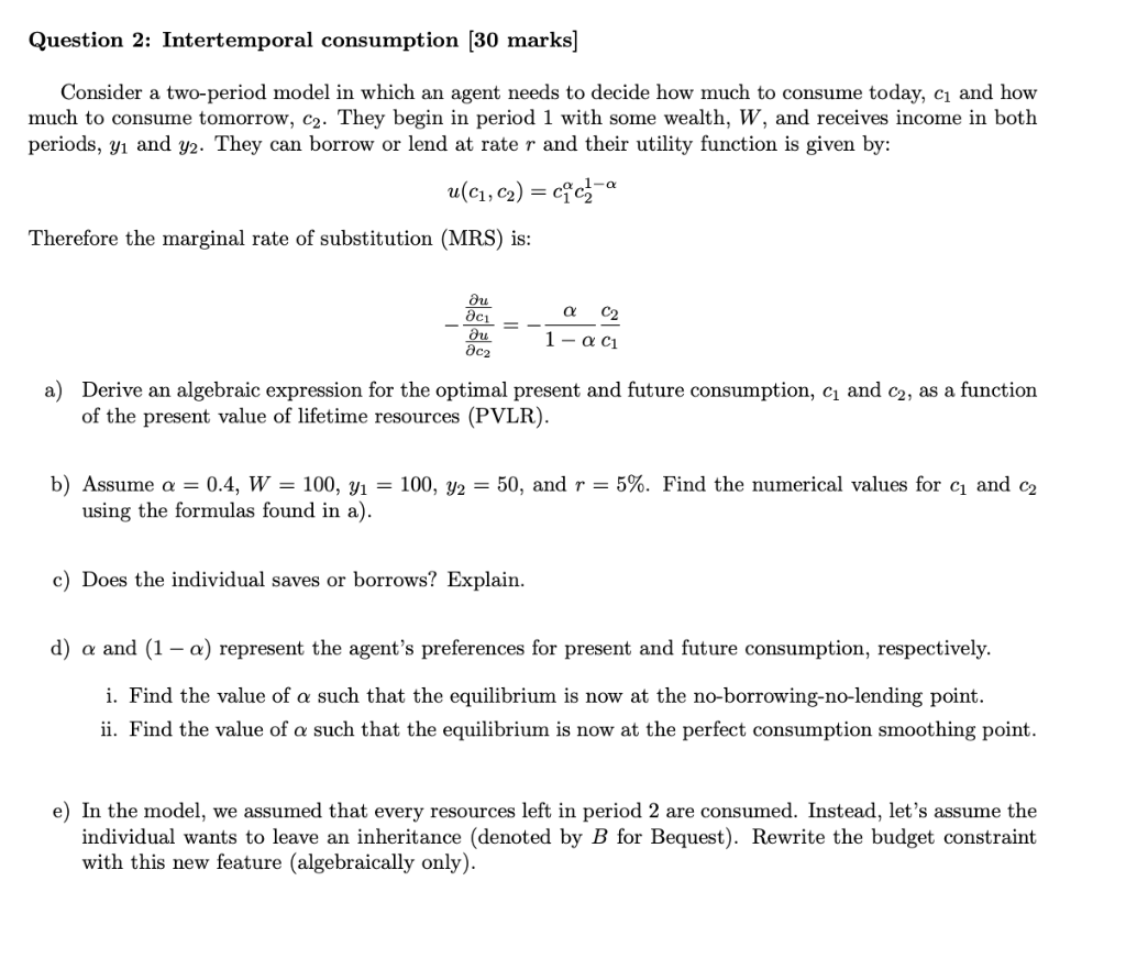 Solved Question 2: Intertemporal consumption [30 marks] | Chegg.com