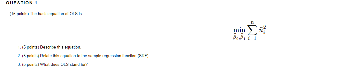 Solved QUESTION 1 (15 points) The basic equation of OLS is n | Chegg.com
