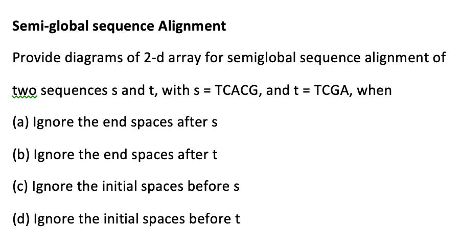Semi-global sequence Alignment Provide diagrams of | Chegg.com