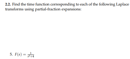 Solved 2.2. Find the time function corresponding to each of | Chegg.com