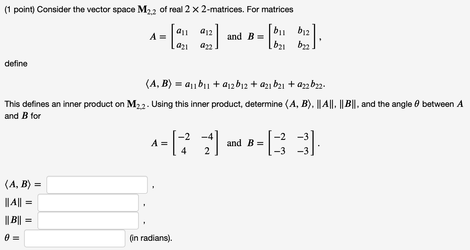 Solved (1 point) Consider the vector space M2,2 of real | Chegg.com