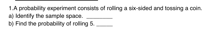 Solved 1.A probability experiment consists of rolling a | Chegg.com