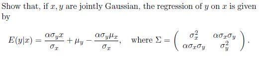 Solved Show that, if x,y are jointly Gaussian, the | Chegg.com