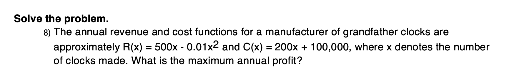 Solve the problem. 8) The annual revenue and cost | Chegg.com
