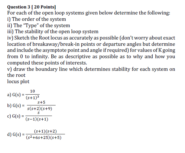 Solved Question 3 [ 20 Points] For each of the open loop | Chegg.com