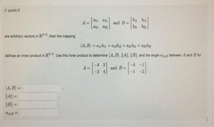 Solved (1 point) If 011 012 and B= a21 a22」 are arbitrary | Chegg.com