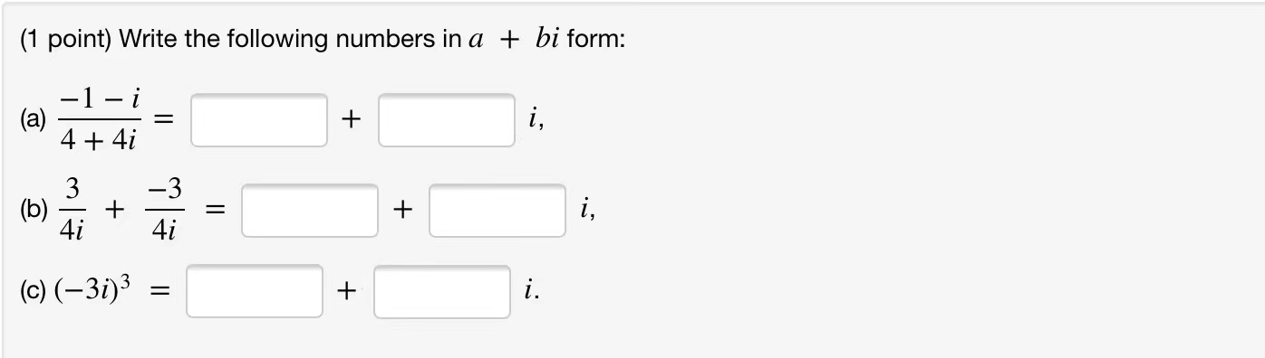 Solved (1 point) Write the following numbers in a + bi form: | Chegg.com