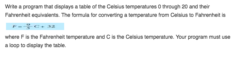 Solved Write a program that displays a table of the Celsius | Chegg.com