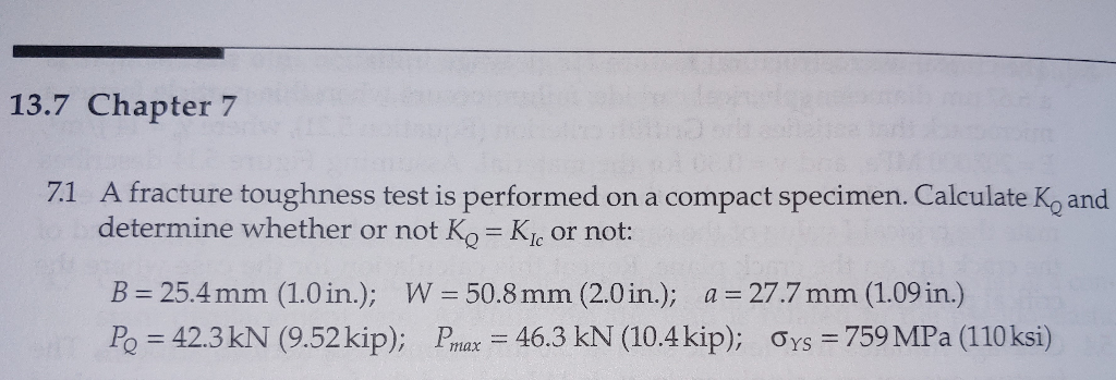 13.7 Chapter 7 7.1 A fracture toughness test is | Chegg.com