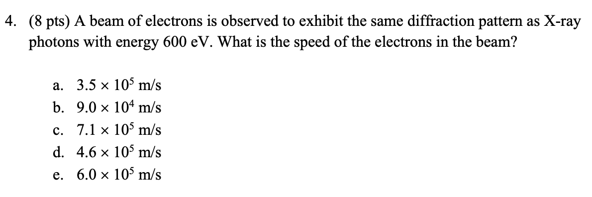 Solved 4. (8 pts) A beam of electrons is observed to exhibit | Chegg.com
