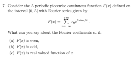 Solved + 7. Consider the L periodic piecewise continuous | Chegg.com