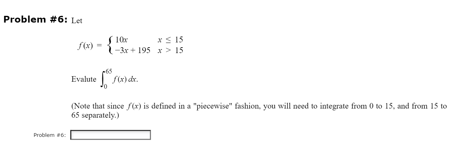 Solved Problem \#6: Let f(x)={10x−3x+195x≤15x>15 Evalute | Chegg.com