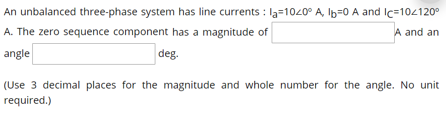 Solved An unbalanced three-phase system has line currents : | Chegg.com