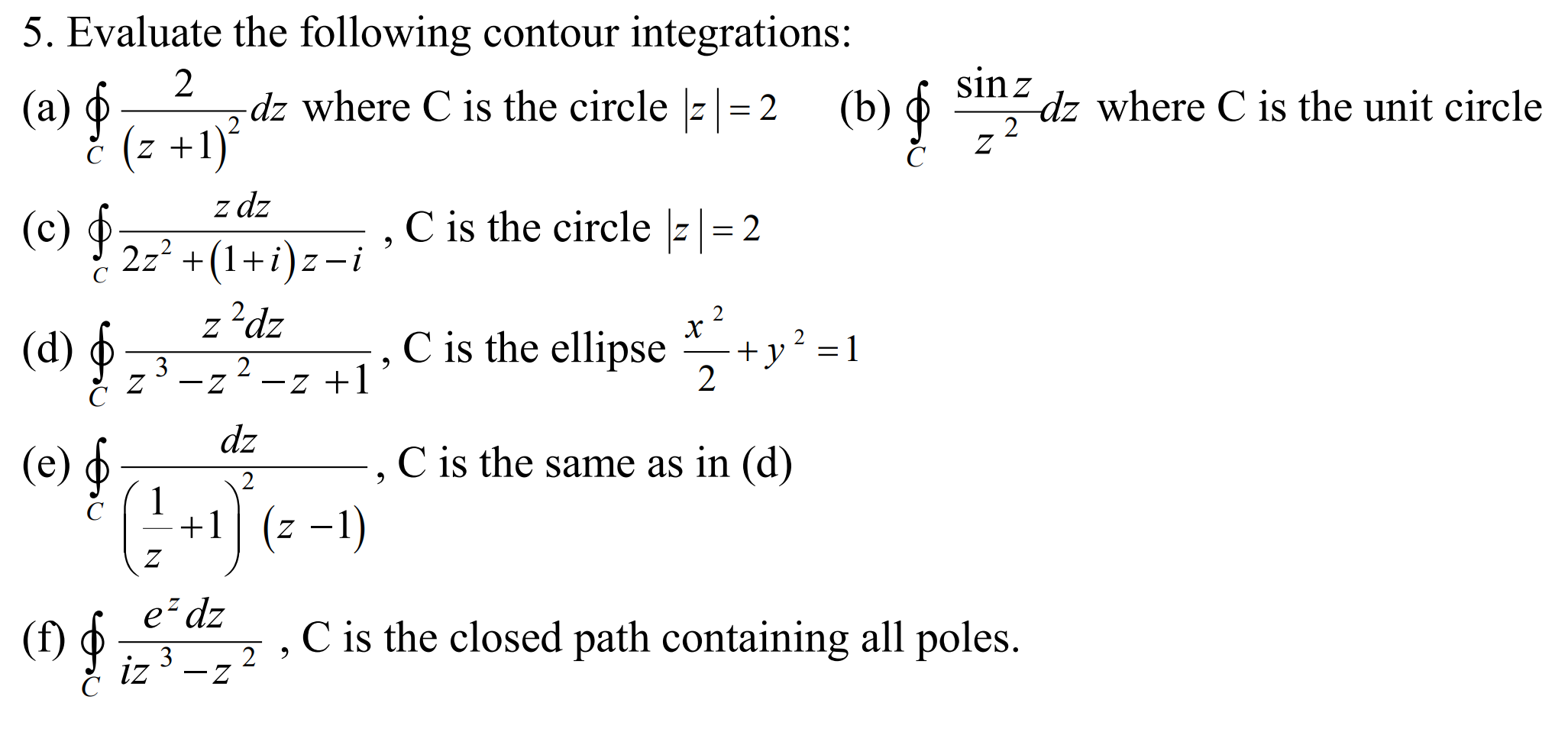 Solved 5. Evaluate the following contour integrations: (a) | Chegg.com