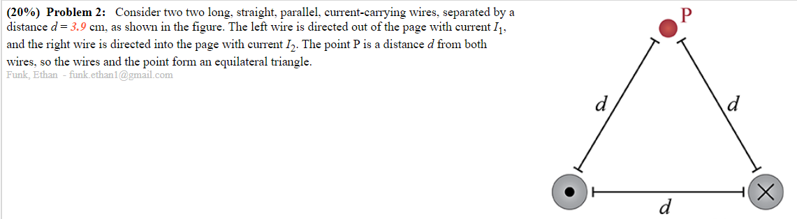 Solved (20%) Problem 2: Consider two two long, straight, | Chegg.com Solved (20%) Problem 2: Consider two two long, straight, | Chegg.com