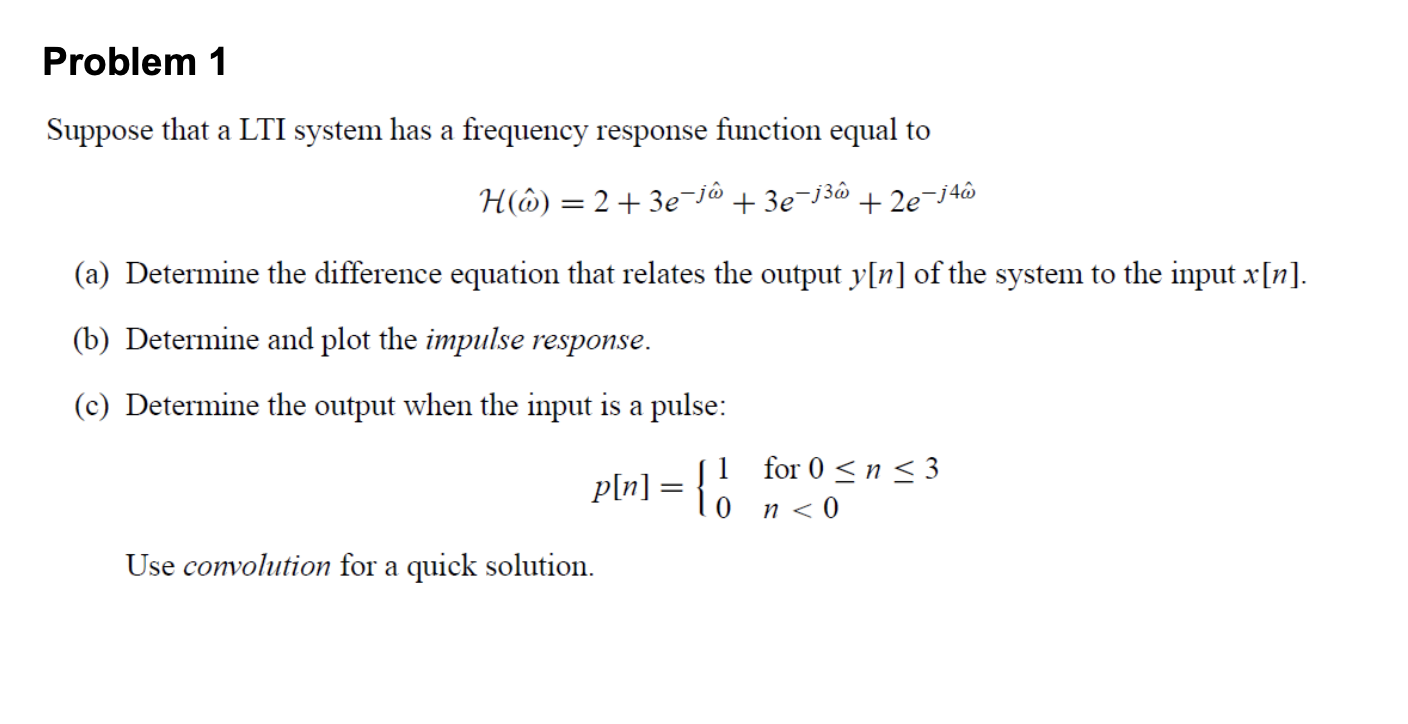 Solved Problem 1 Suppose that a LTI system has a frequency | Chegg.com Solved Problem 1 Suppose that a LTI system has a frequency | Chegg.com