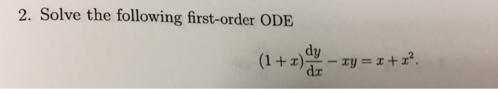Solved Solve the following first-order ODE (1 + x) dy/dx - | Chegg.com