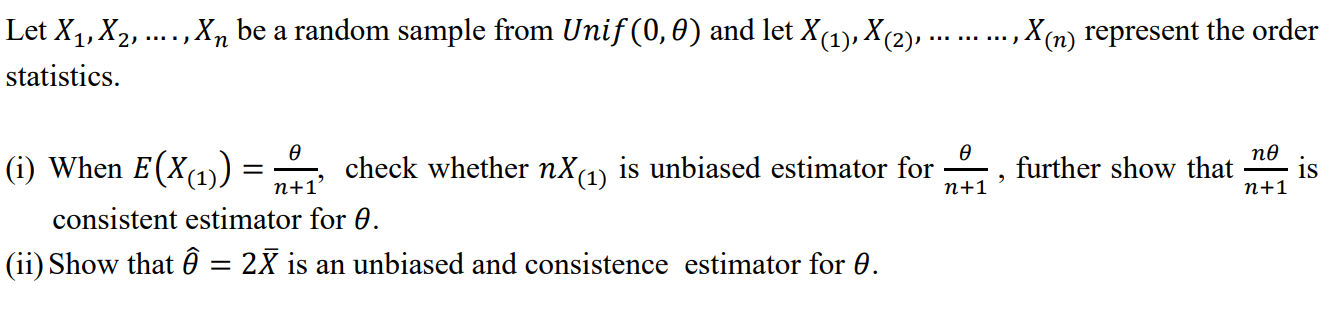 Solved Let X1,X2,….,Xn be a random sample from Unif(0,θ) and | Chegg.com