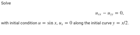 Solved Solve Uux - Uyy = 0. with initial condition u = sin | Chegg.com