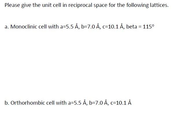 Solved Please give the unit cell in reciprocal space for the | Chegg.com