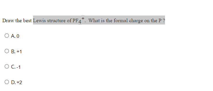 Solved Draw the best Lewis structure of PF4+. What is the | Chegg.com