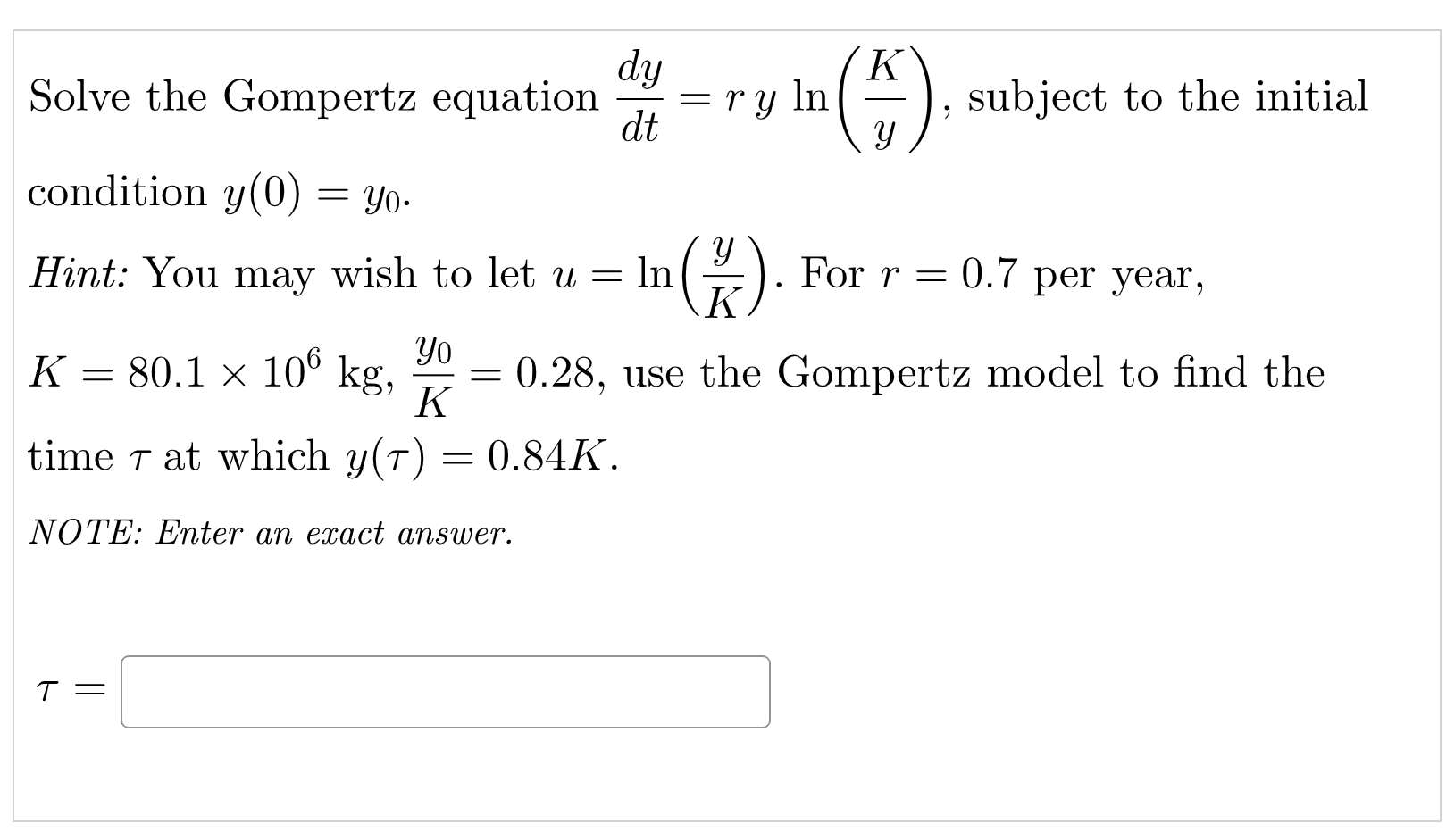 Solved Solve the Gompertz equation dtdy=ryln(yK), subject to | Chegg.com