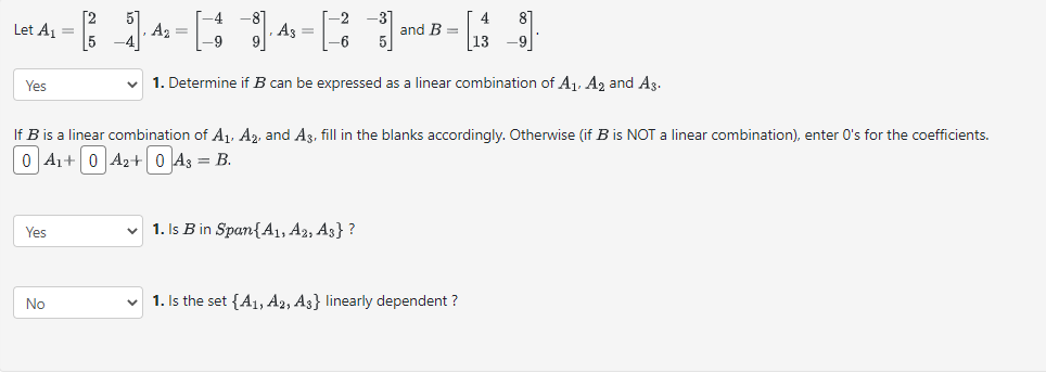 Solved Let A1=[255−4],A2=[−4−9−89],A3=[−2−6−35] and | Chegg.com